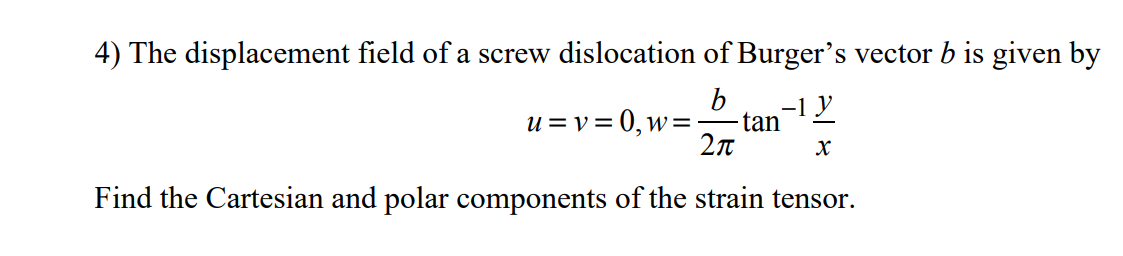 4) The displacement field of a screw dislocation of | Chegg.com