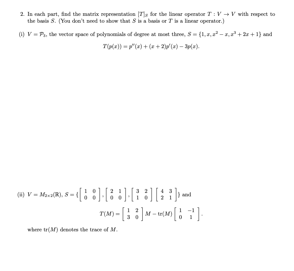 Solved 2. In each part, find the matrix representation [T]s | Chegg.com