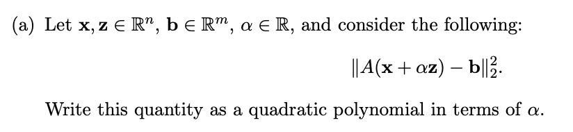 Solved a) Let x,z∈Rn,b∈Rm,α∈R, and consider the following: | Chegg.com