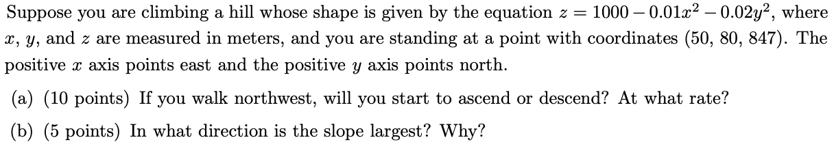 Solved Suppose you are climbing a hill whose shape is given | Chegg.com