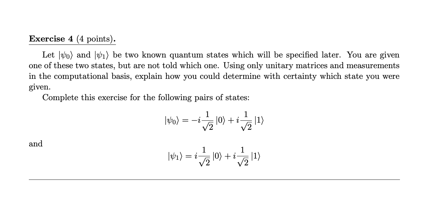 Solved Exercise 4 (4 points). Let ∣ψ0 and ∣ψ1 be two known | Chegg.com