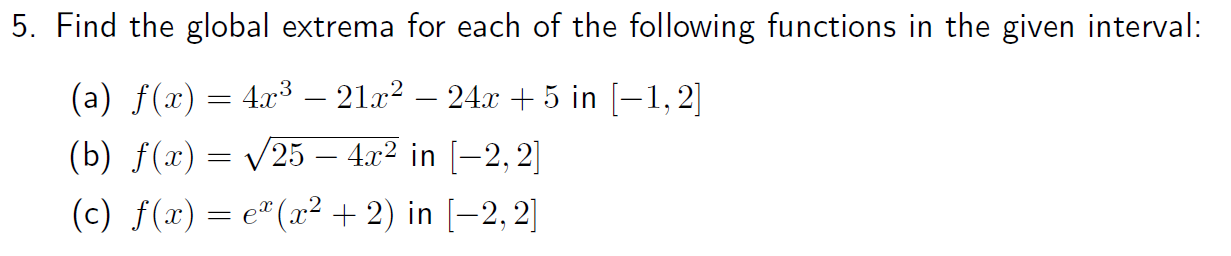Solved 5. Find the global extrema for each of the following | Chegg.com