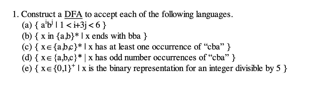 Solved 1. Construct a DFA to accept each of the following | Chegg.com