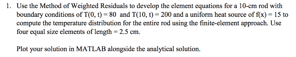 Use the Method of Weighted Residuals to develop the | Chegg.com