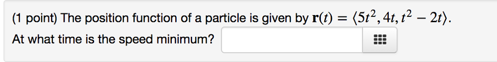 Solved (1 point) The position function of a particle is | Chegg.com