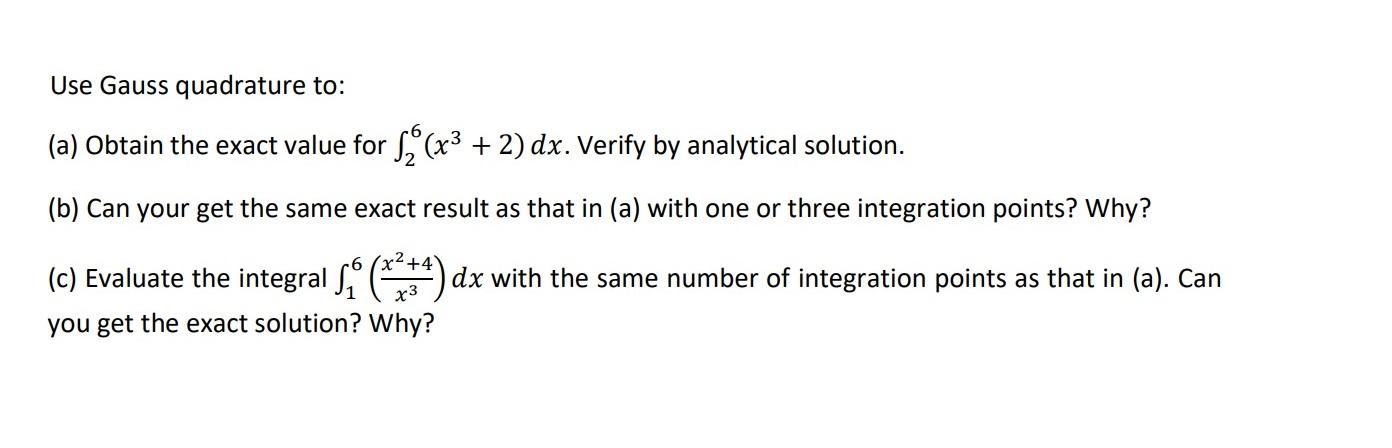 Use Gauss quadrature to: (a) Obtain the exact value | Chegg.com