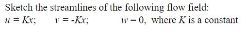 Solved Sketch the streamlines of ﻿the following flow | Chegg.com