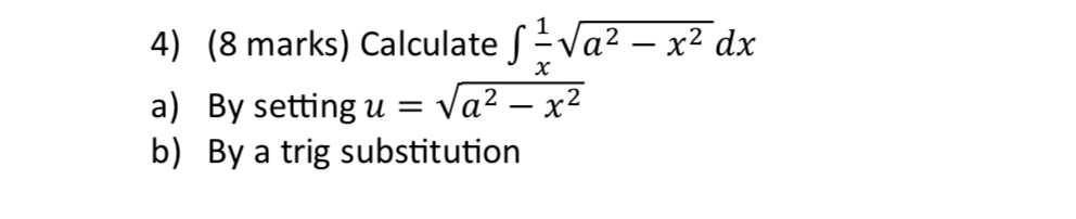Solved 4) (8 marks) Calculate ∫x1a2−x2dx a) By setting | Chegg.com