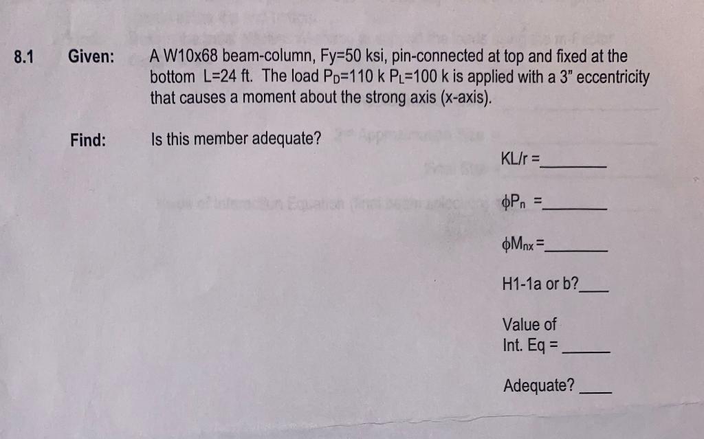 Solved 8.1 Given: A W10x68 beam-column, Fy=50 ksi, | Chegg.com