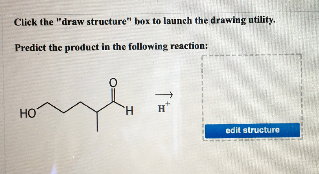 Solved Click the "draw structure" box to launch the drawing | Chegg.com