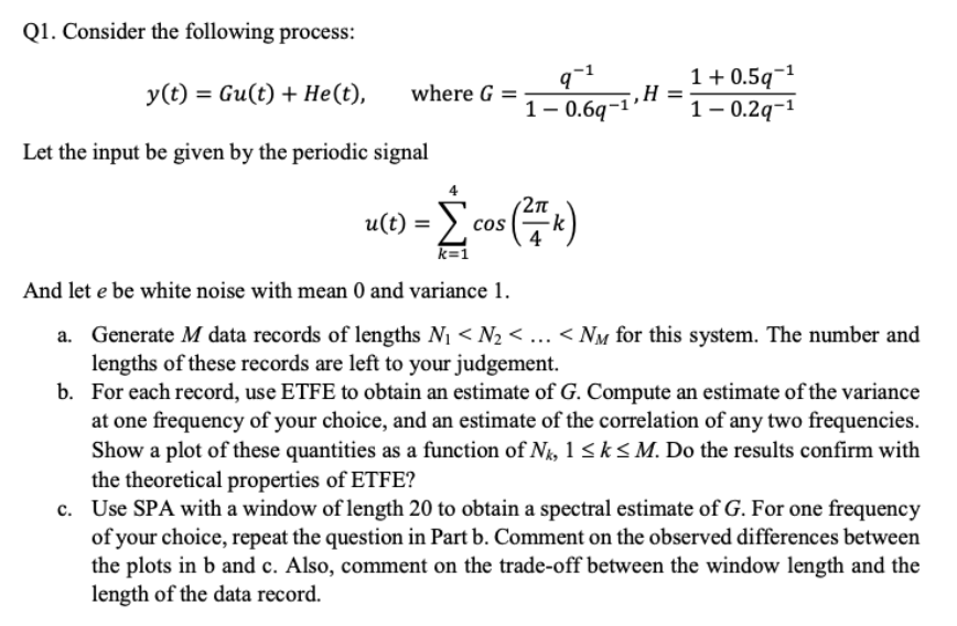 Solved Q1. Consider the following process: y(t)=Gu(t)+He(t), | Chegg.com