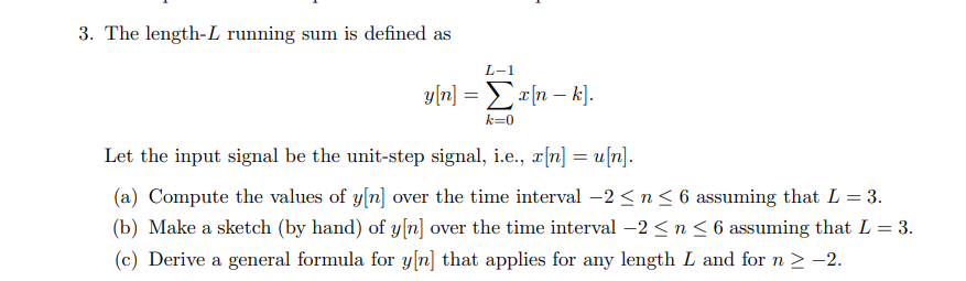 Solved 3. The length- L running sum is defined as | Chegg.com