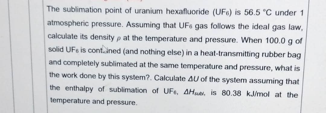 Solved The sublimation point of uranium hexafluoride (UF6) | Chegg.com