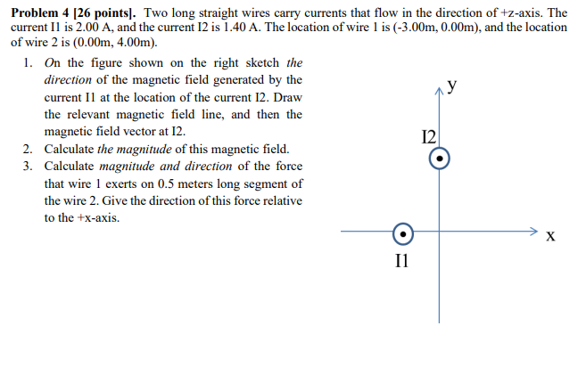 Solved Problem 4 [26 points]. Two long straight wires carry | Chegg.com