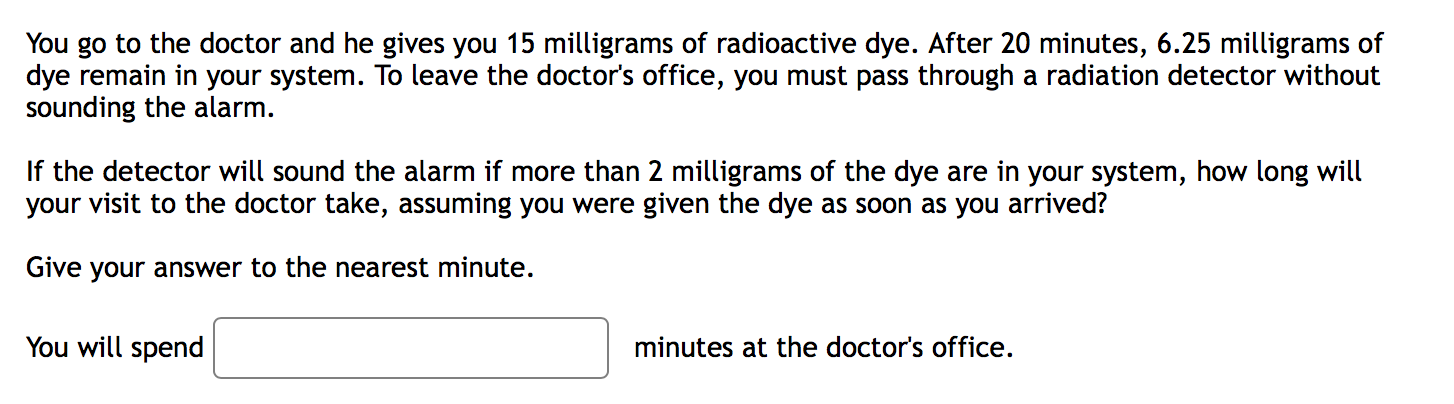 Solved You go to the doctor and he gives you 15 milligrams | Chegg.com