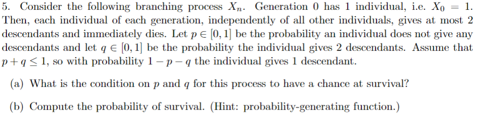 Solved 5. Consider the following branching process Xn. | Chegg.com