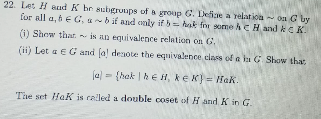 Solved 22. Let H and K be subgroups of a group G. Define a | Chegg.com