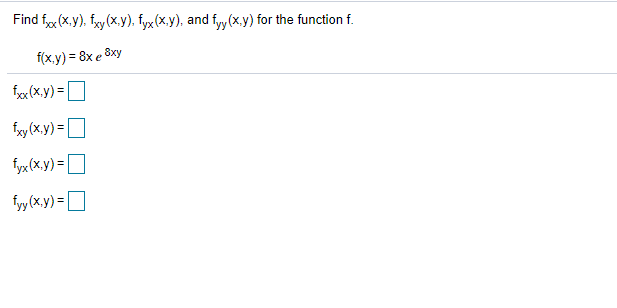 Solved Find fxx (x,y), fxy(x,y), fyx(x,y), and fyy(x,y) for | Chegg.com