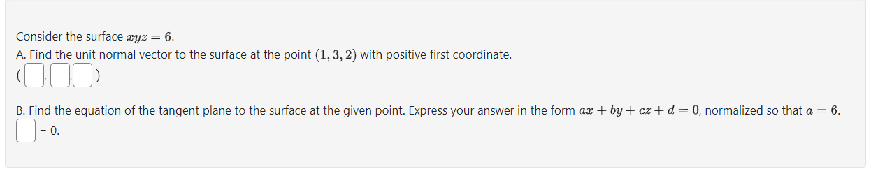 Solved Consider the surface xyz=6 A. Find the unit normal | Chegg.com