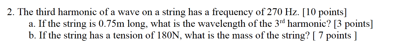 Solved 2. The third harmonic of a wave on a string has a | Chegg.com