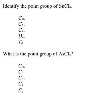 Solved Identify the point group of SnCl4. C4 h C2v C4v D4 h | Chegg.com