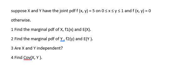 Solved suppose X and Y have the joint pdf f(x,y)=5 on | Chegg.com