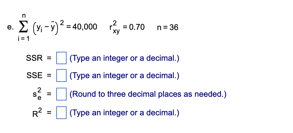Solved a. ∑i=1n(yi−yˉ)2=130,000rxy2=0.50n=47 SSR = (Type an | Chegg.com