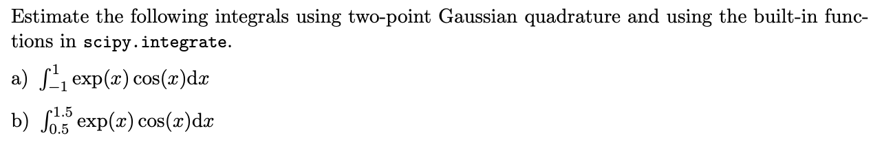 Solved Estimate the following integrals using two-point | Chegg.com