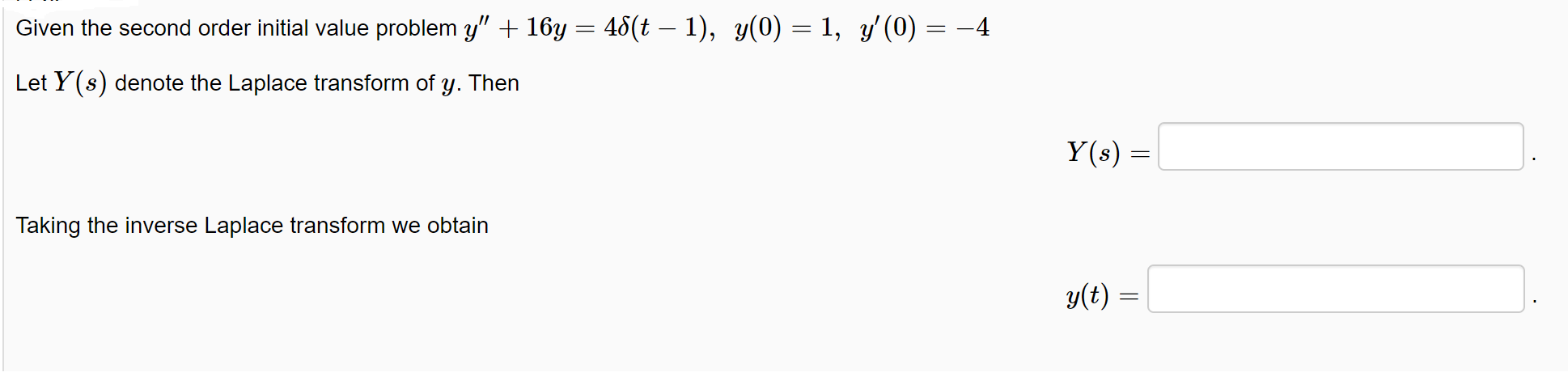 Solved Given the second order initial value problem y" + 16y | Chegg.com