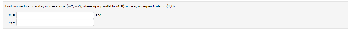 Solved Find two vectors U1 and U2 whose sum is (-2,-2), | Chegg.com