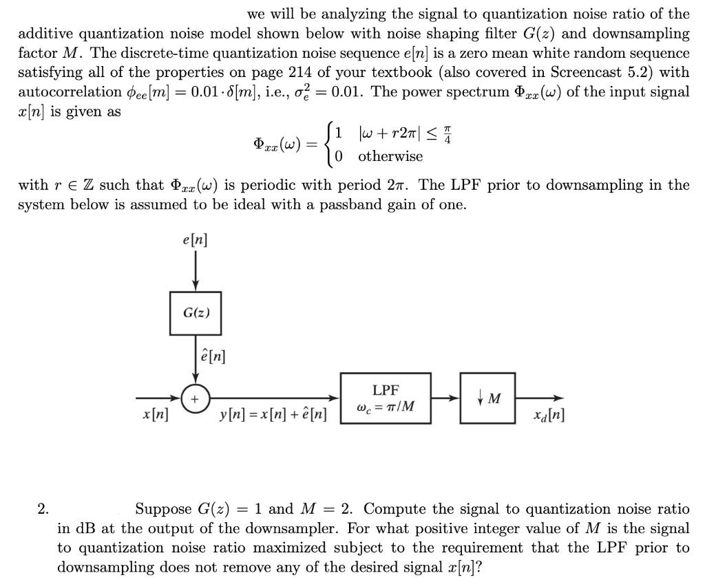 Solved We Will Be Analyzing The Signal To Quantization