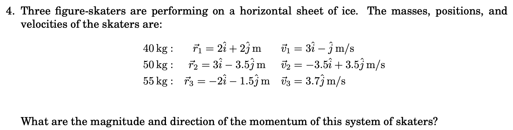 Solved 4. Three figure-skaters are performing on a | Chegg.com