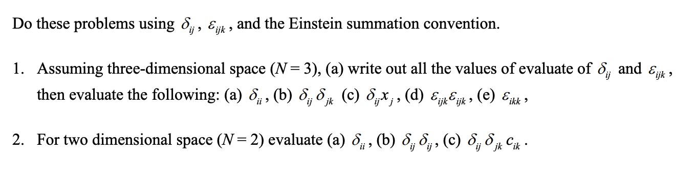 Solved Do these problems using δij,εijk, and the Einstein | Chegg.com
