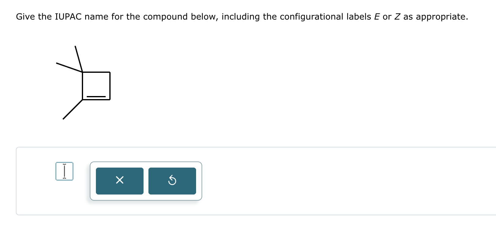 Solved by an EXPERT Give the IUPAC name for the compound below, including | Chegg.com
