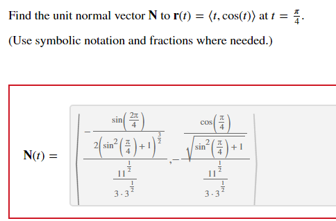 Solved Find the unit normal vector N to r(t)= t,cos(t) at | Chegg.com