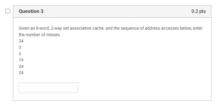 Solved Given an 8-word, direct mapped cache, and the | Chegg.com