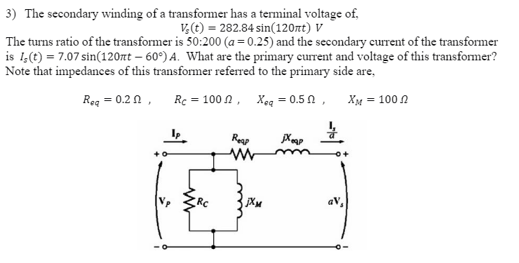 Solved 3) The secondary winding of a transformer has a | Chegg.com
