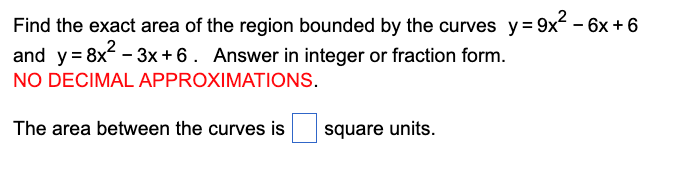 Solved Find the exact area of the region bounded by the | Chegg.com