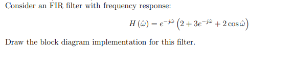 Solved Consider an FIR filter with frequency response: HⓇ) = | Chegg.com