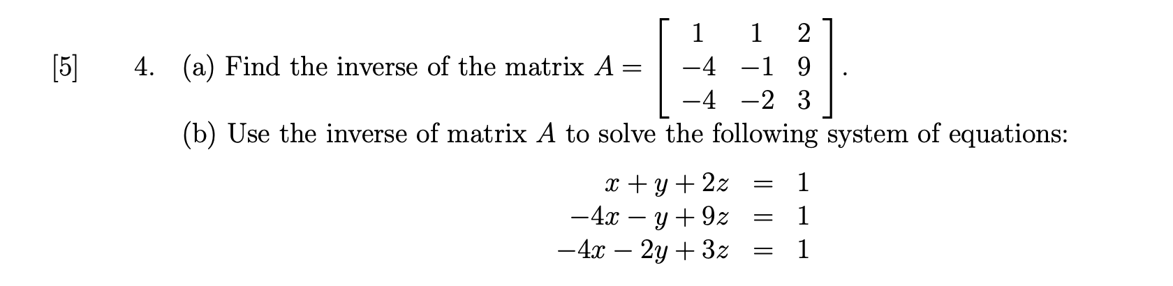 Solved [5] 4. (a) ﻿Find the inverse of the matrix | Chegg.com