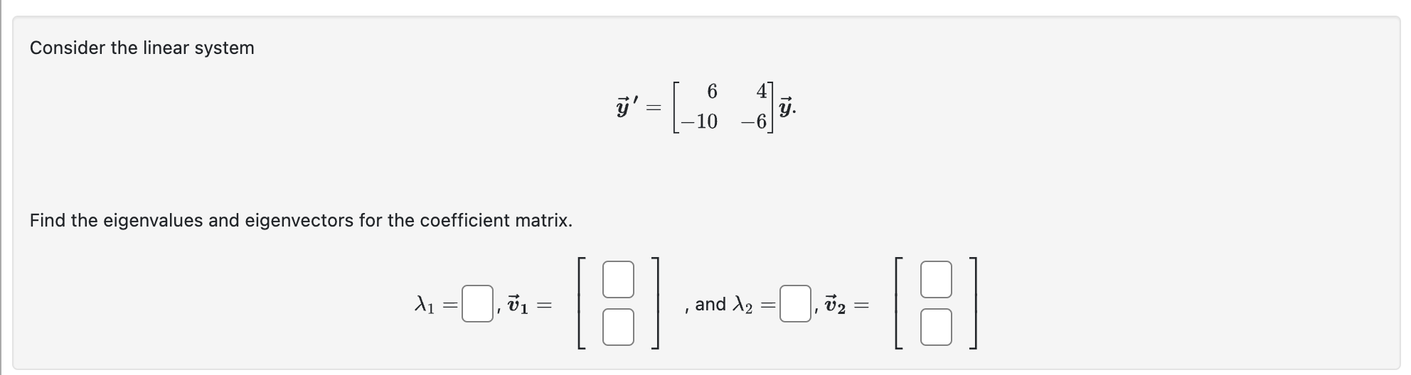 Solved Consider the linear systemvec(y)'=[64-10-6]vec(y)Find | Chegg.com