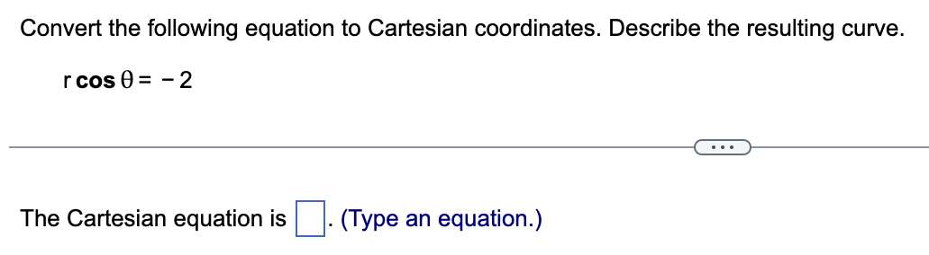 Solved Convert the following equation to Cartesian | Chegg.com