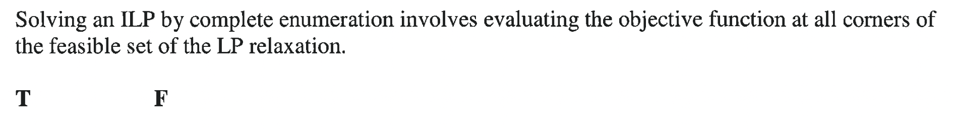 Solved Solving an ILP by complete enumeration involves | Chegg.com Solved Solving an ILP by complete enumeration involves | Chegg.com