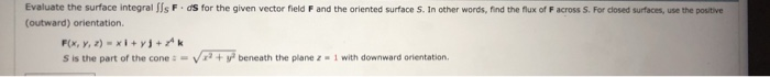 Solved Evaluate the surface integral JJs F dS for the given | Chegg.com