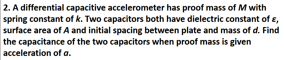 2. A differential capacitive accelerometer has proof | Chegg.com