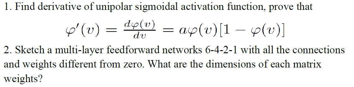 Solved = 1. Find derivative of unipolar sigmoidal activation | Chegg.com