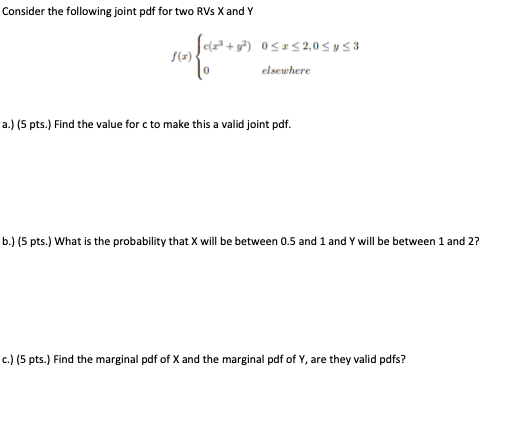 Solved Consider the following joint pdf for two RVs X and Y | Chegg.com