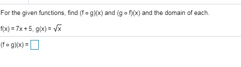 Solved For the given functions, find (fog)(x) and (gof)(x) | Chegg.com