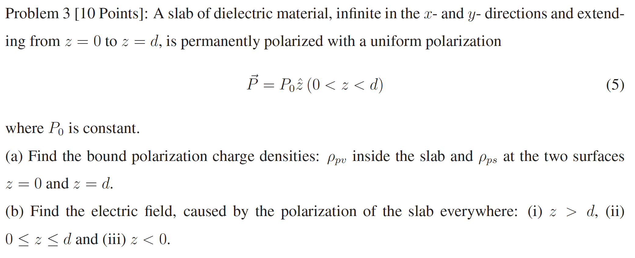 Solved Problem 3 [10 Points]: A slab of dielectric material, | Chegg.com