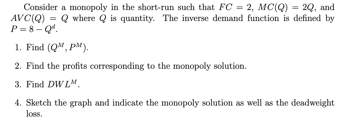 Solved Consider a monopoly in the short-run such that | Chegg.com